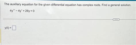 Solved The Auxiliary Equation For The Given Differential