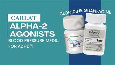 Alpha 2 Agonists Review Clonidine Kapvay And Guanfacine Intuniv Non Stimulant Adhd