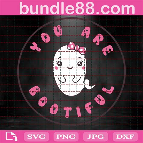 You Are Bootiful Svg Svg Png Dxf Eps Designs Download February 2026