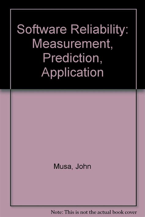 Software Reliability Measurement Prediction Application John D Musa 9780071002080 Amazon