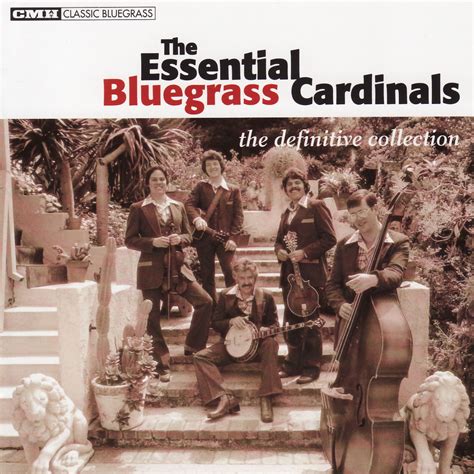 The Essential Bluegrass Cardinals The Definitive Collection 2002