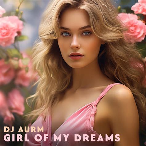 Girl Of My Dreams Youtube Music