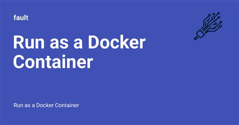 Run As A Docker Container Fault