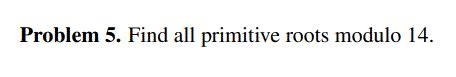 Solved Problem Find All Primitive Roots Modulo Chegg