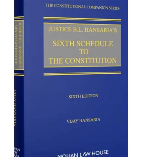 Sixth Schedule To The Constitution Comprehensive Analysis By Justice B L Hansaria And Vijay