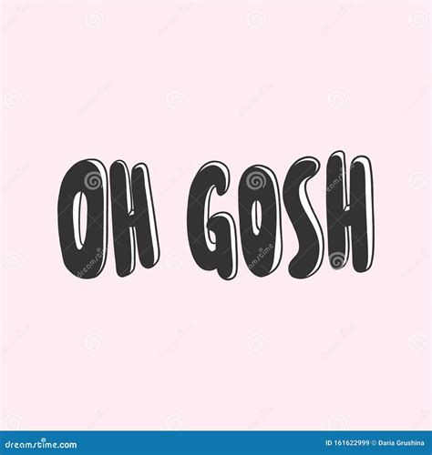 Oh Gosh Vector Hand Drawn Illustration With Cartoon Lettering Good As A Sticker Video Blog