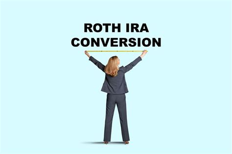 Ira Conversion To Roth Rules To Convert An Ira Or 401k To A Roth Ira