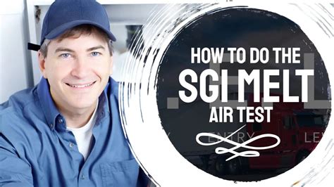 How To Do The Sgi Melt Air Test