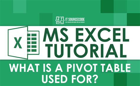 What Is A Pivot Table Used For And Its Benefits In Excel