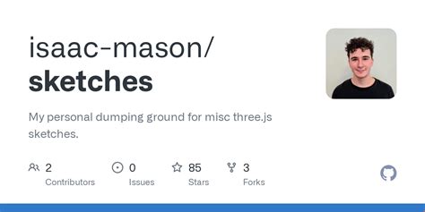 Github Isaac Masonsketches My Personal Dumping Ground For Misc Threejs Sketches