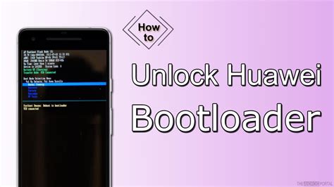 Unlock Huawei Bootloader An Ultimate Step By Step Guide TheAndroidPortal