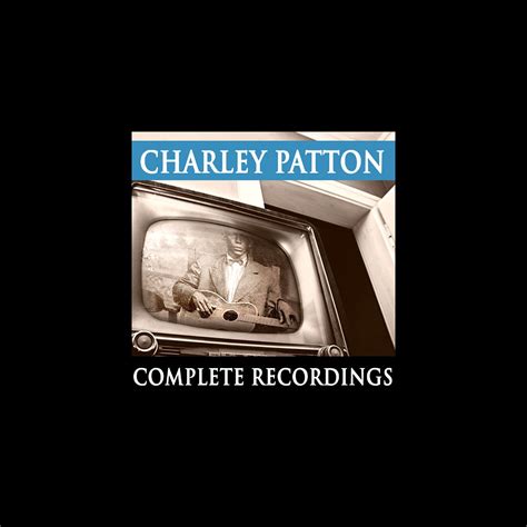 ‎charley Patton Complete Recordings Album By Charley Patton Apple
