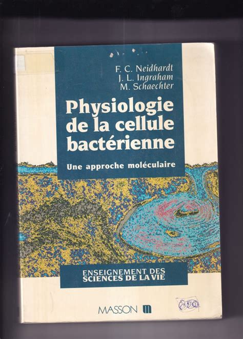 Physiologie De La Cellule Bacterienne Une Approche Moléculaire