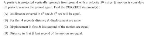 [answered] A Particle Is Projected Vertically Upwards From Ground With