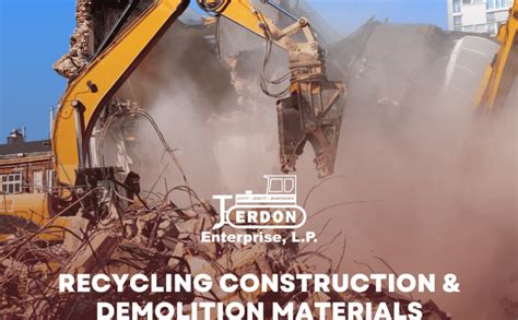 Recycling Construction And Demolition Materials Jerdon Enterprise L P