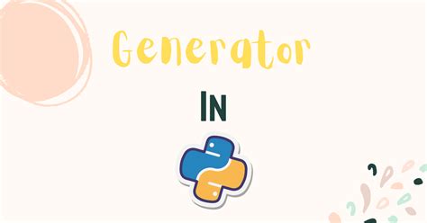Python Generators With Yield Statement How They Work Rpythongeek