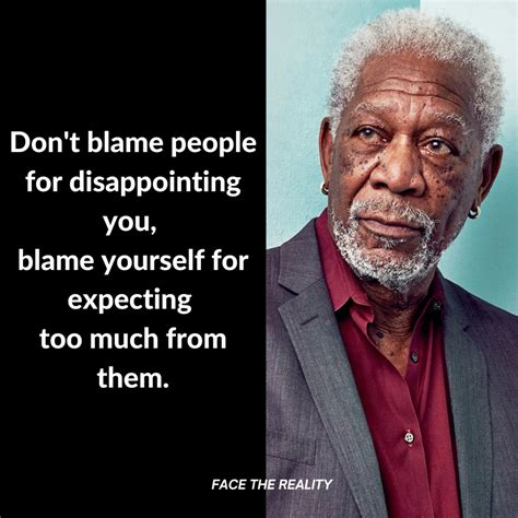 Face Dont Blame People For Disappointing You Blame Yourself For