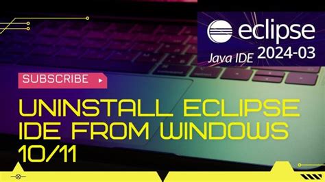 Uninstall Eclipse Ide From Windows 10 11 Complete Uninstallation