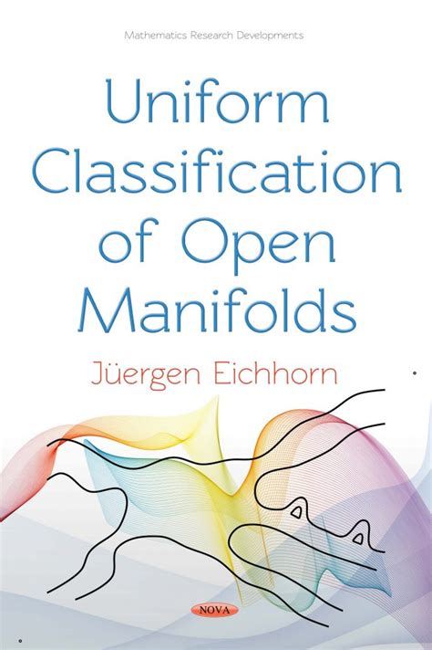 Uniform Classification Of Open Manifolds Nova Science Publishers