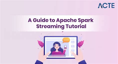 Apache Spark Streaming Structured Streaming Guide Updated 2025