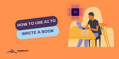 How To Use AI To Write A Book Steps Tools Prompts