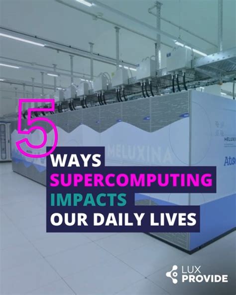 Luxprovide On Linkedin 5 Ways Supercomputing Impacts Our Daily Lives 💻⚡