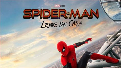 Spider Man Lejos De Casa La Nueva Película Del Hombre Araña