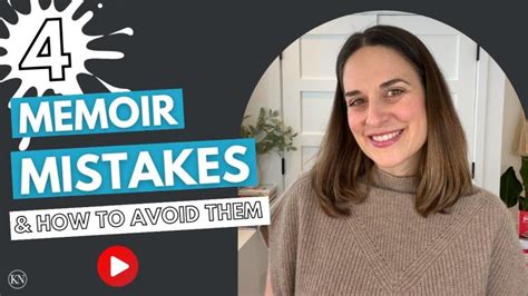4 Common Memoir Mistakes And How To Avoid Them Kn Literary Arts