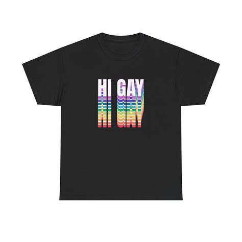 Hi Gay Slogan Pride Tee Lgbtqia Unisex Shirt Etsy