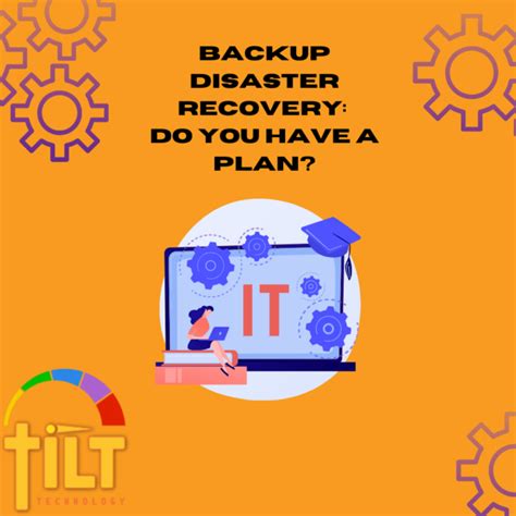 Backup Disaster Recovery Do You Have A Plan Tilt Technology Inc