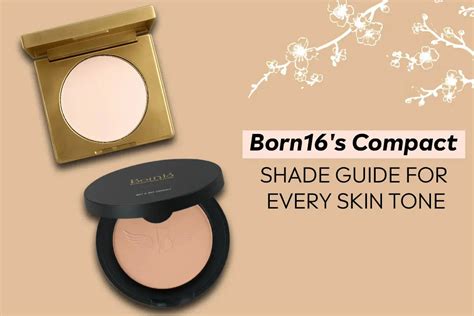 Born16s Compact Shade Guide For Every Skin Tone Born16