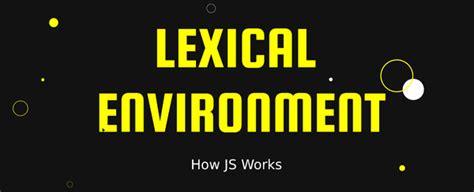 深入理解 Javascript 的词法环境 前端达人 深入理解 Javascript 的词法环境 前端达人