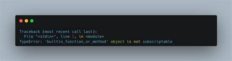How To Fix Python Typeerror Builtin Function Or Method Object Is Not Subscriptable Python