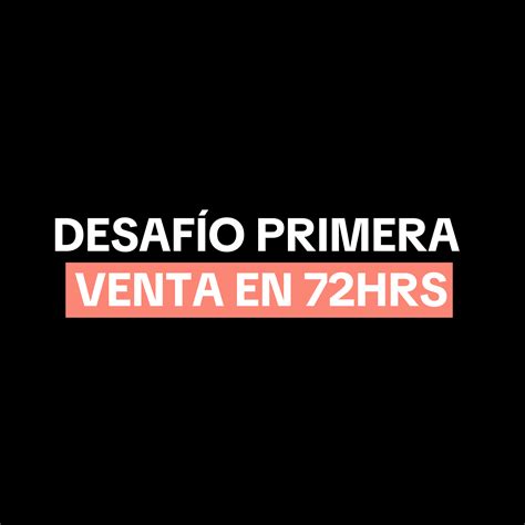 Desafío Primera Venta En 72hrs