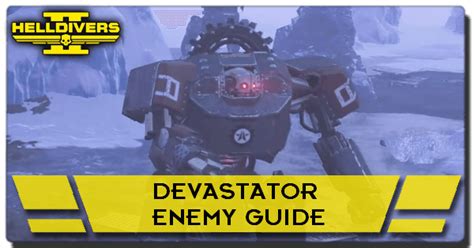 Devastator Locations And Best Difficulty Helldivers 2｜game8