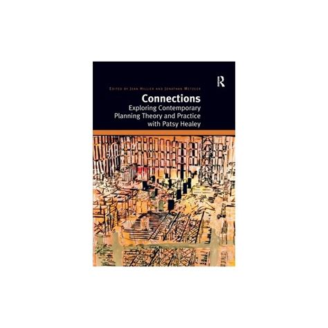 Connections Exploring Contemporary Planning Theory And Practice With
