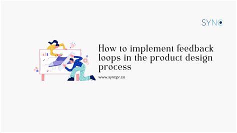 how to implement feedback loops in the product design process start