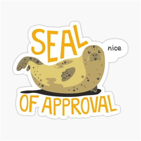 Seal Of Approval Funny Sticker For Sale By Alyssapullins Redbubble