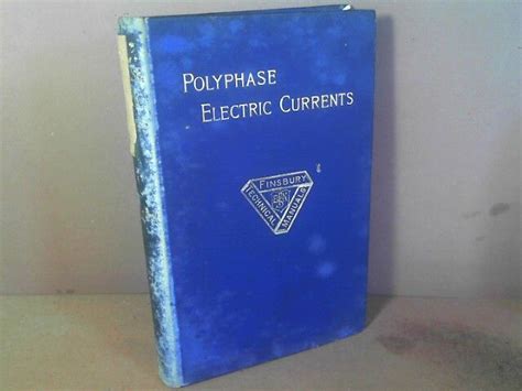 Polyphase Electric Currents And Alternate Current Motors Silvanus P Thompson