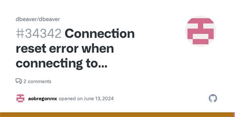 Connection Reset Error When Connecting To Postgresql Database · Issue 34342 · Dbeaverdbeaver