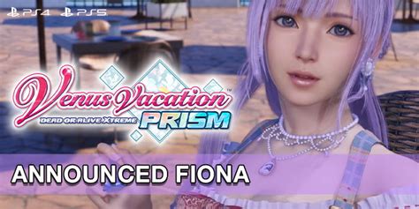 Venus Vacation Prism Dead Or Alive Xtreme Announced Fiona