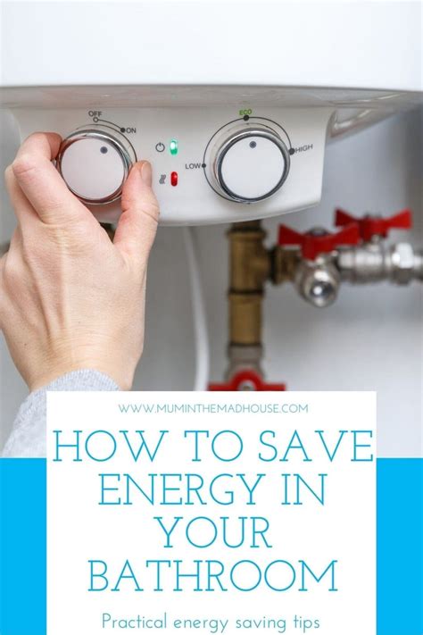 Tips To Save Energy In The Bathroom Simple Ways To Reduce Consumption