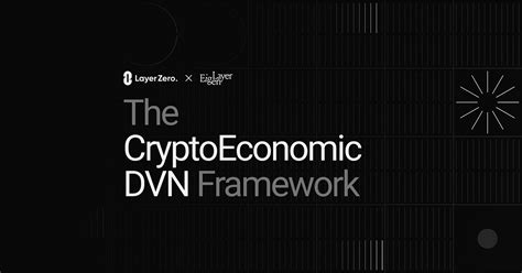 Layerzero X Eigenlayer The Cryptoeconomic Dvn Framework By Layerzero Layerzero Official