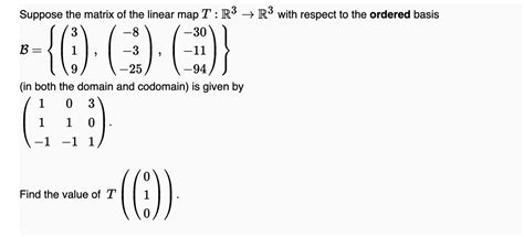 solved suppose the matrix of the linear map t r3→r3 ﻿with