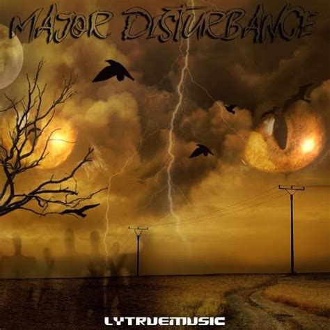 Ly Lytruemusic Major Disturbance Lyrics Genius Lyrics