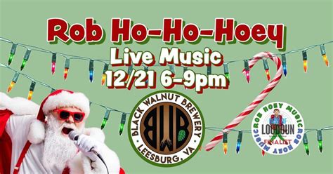 Rob Ho Ho Hoey Live Music At Black Walnut Brewery Black Walnut Brewery Leesburg December 21