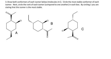 Solved 3 Draw Both Conformers Of Each Isomer Below