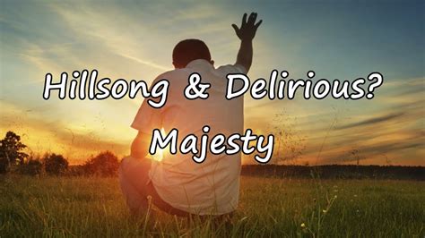 Hillsong And Delirious Majesty With Lyrics Youtube