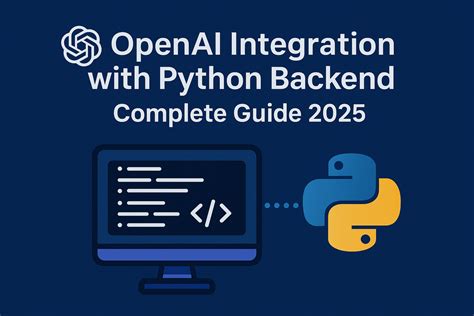 Openai Integration Python Backend Complete Guide 2025 Speqto