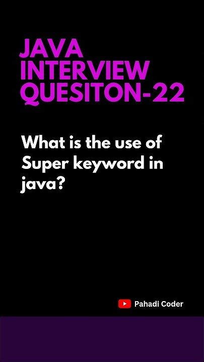 Use Of Super Keyword Java Interview Question 22 Pahadi Coder Youtube